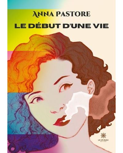 Le début d'une vie - broché - Anna Pastore - Achat Livre | fnac Le début d'une vie - broché - Anna Pastore - Achat Livre | fnac