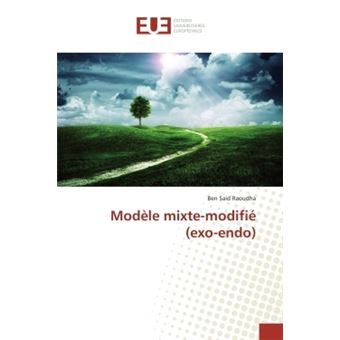 Modèle mixte-modifié (exo-endo) exo-endo - broché - Ben Said Raoudha ...