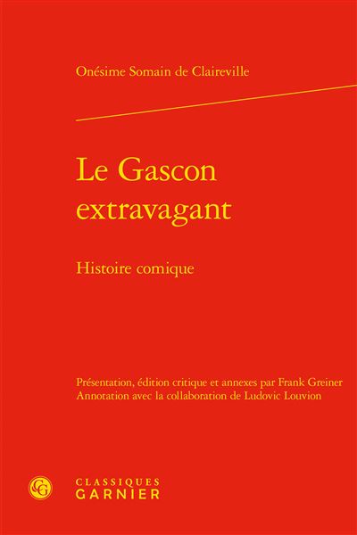 Le Gascon extravagant Histoire comique - broché - Onésime Somain de ...