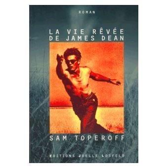 La vie rêvée de James Dean - broché - Sam Toperoff, Bernard Hoepffner ...