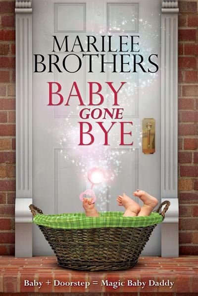 Baby gone bye - broché - Marilee Brothers - Achat Livre | fnac