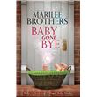 Baby gone bye - broché - Marilee Brothers - Achat Livre | fnac