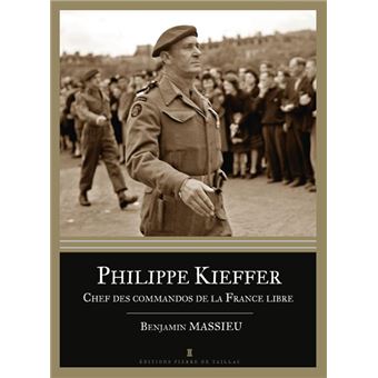 Philippe Kieffer, chef des commandos de la France libre - cartonné ...
