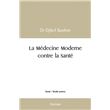La médecine moderne contre la santé - broché - Dr Djibril Ibrahim ...
