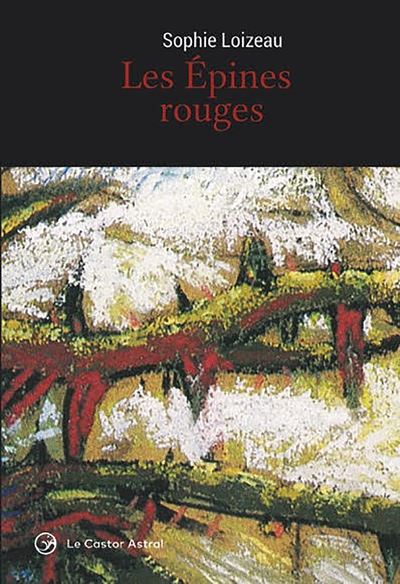 Les Épines rouges - broché - Sophie Loizeau - Achat Livre | fnac