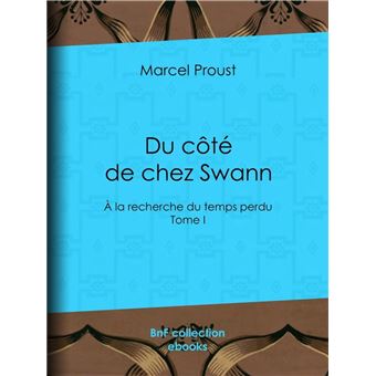 Du côté de chez Swann A la recherche du temps perdu - Tome I - ebook (ePub) - Marcel Proust ...