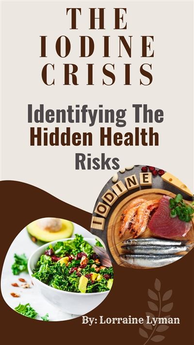 THE IODINE CRISIS Identifying The Hidden Health Risks - ebook (ePub ...