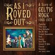 As I Roved Out : A Story Of Celtic Rock 1968-1978 Coffret - Collectif ...