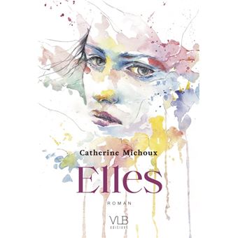 Elles - broché - Catherine Michoux - Achat Livre | fnac