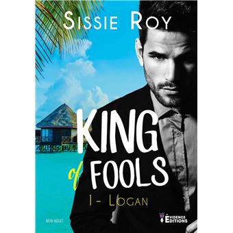 King of Fools Tome 1 - Logan Tome 1 - broché - Leopold Roy - Achat ...