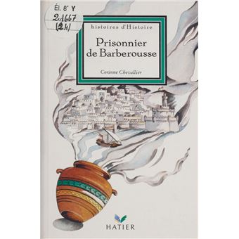 Prisonnier de Barberousse - Christine Flament, Corinne Chevallier ...
