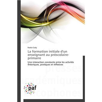 La formation initiale d'un enseignant au préscolaire-primaire - broché ...