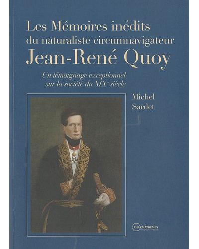 Les mémoires inédits du naturaliste circumnavigateur Jean-René Quoy ...