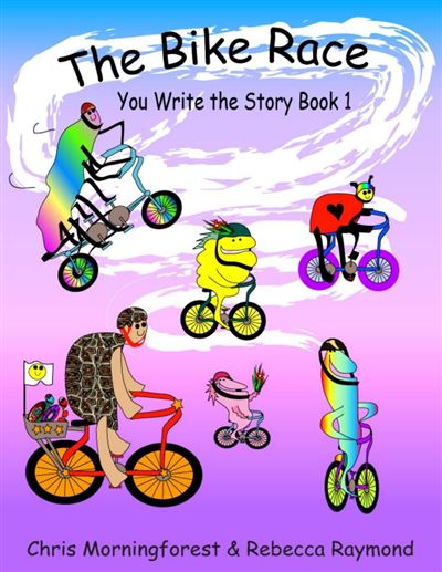 The Bike Race - You Write the Story Book 1 - ebook (ePub) - Chris Morningforest, Rebecca Raymond ...