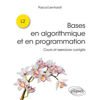 Bases en algorithmique et en programmation Cours et exercices corrigés - broché - Pascal ...