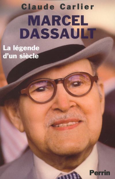 Marcel Dassault la légende d'un siècle - broché - Claude Carlier ...