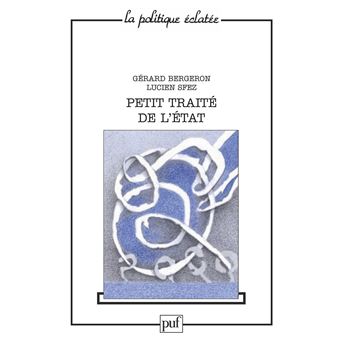 Petit traité de l'état - broché - Gérard Bergeron - Achat Livre ou ...