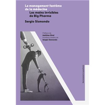 Le management fantôme de la médecine Les mains invisibles de Big Pharma ...