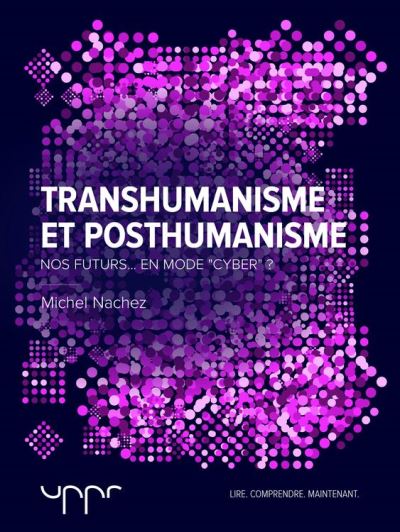 Transhumanisme et posthumanisme - ebook (ePub) - Michel Nachez - Achat ...
