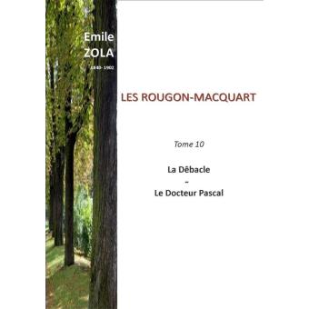 LES ROUGON-MACQUART Titre 10 : La Débâcle - Le Docteur Pascal - ebook ...