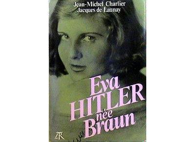 Eva Hitler, née Braun - broché - LAUNAY/CHARLIER - Achat Livre | fnac