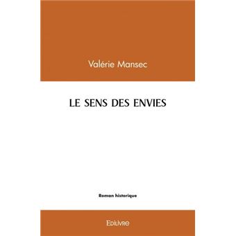 Le sens des envies - broché - Valérie Mansec - Achat Livre | fnac