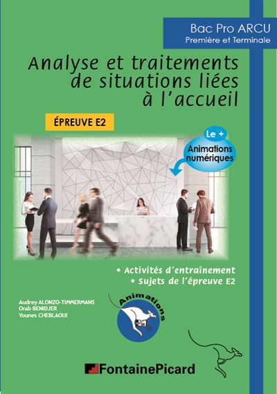 Bac Pro ARCU 1ère et Term, Analyse et traitements de situations liées à l'accueil, Epreuve E2 ...