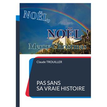 NOËL, NOËL, Merry Christmas Pas sans sa Vraie Histoire - broché ...