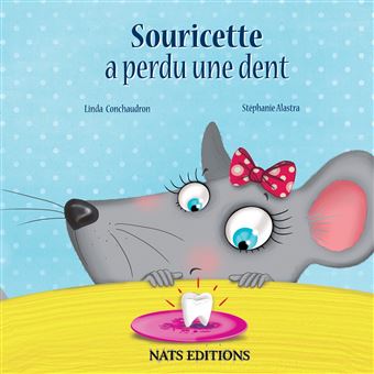 Souricette a perdu une dent - broché - Linda Conchaudron, Stéphanie ...