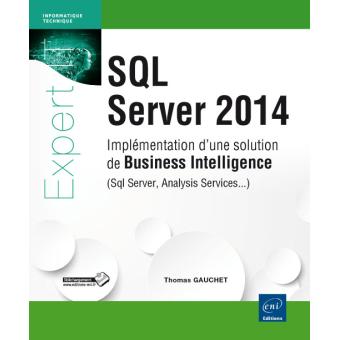 SQL Server 2014 Implémentation d'une solution de Business Intelligence (Sql Server, Analysis ...