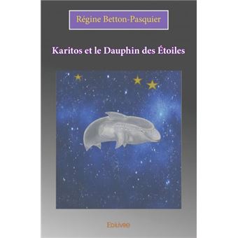 Karitos - Tome 2 - Karitos et le dauphin des étoiles - Régine -Pasquier ...