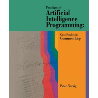 Paradigms of artificial intelligence programming - Poche - Peter Norvig ...