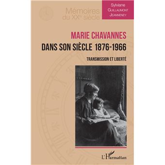 Marie Chavannes dans son siècle 1876-1966 Transmission et liberté ...