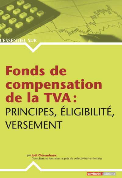 Fonds de compensation de la TVA : principes, éligibilité, versement - broché - Joël Clérembaux ...