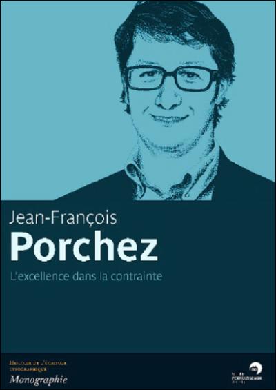 Jean-François Porchez, l'excellence dans la contrainte - broché ...