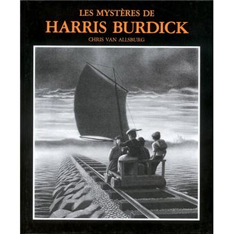 Les mystères de Harris Burdick - Chris Van Allsburg, Michèle Poslaniec ...