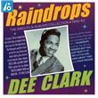 Raindrops : The Singles & Albums Collection 1956-62 - Dee Clark - CD ...