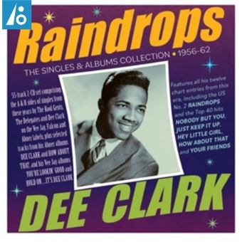Raindrops : The Singles & Albums Collection 1956-62 - Dee Clark - CD ...