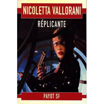 Réplicante - broché - Nicoletta Vallorani - Achat Livre | fnac