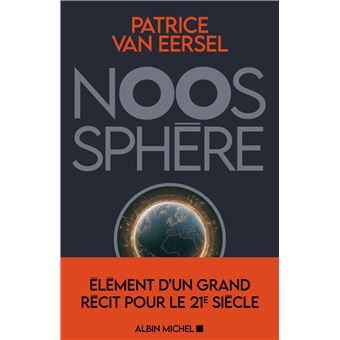 Noosphère Eléments d'un grand récit pour le 21e siècle - broché ...
