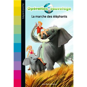 Opération Sauvetage - La marche des éléphants Tome 02 - Opération ...