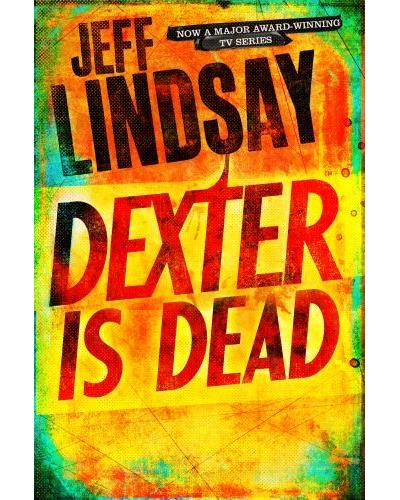 Dexter is Dead - Poche - Jeff Lindsay - Achat Livre | fnac