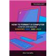 How to Format a Computer: A Step-by-Step Guide for Windows, Mac, and ...