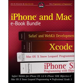 iPhone and Mac Wrox e-Book Bundle Safari WebKit for iPhone OS 3.0, iPhone SDK Objective-C, Mac ...