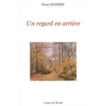 Un regard en arrière - broché - Pierre Goubert - Achat Livre | fnac