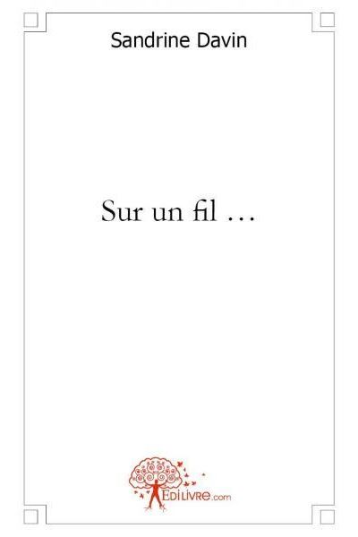 Sur un fil ... - broché - Sandrine Davin - Achat Livre | fnac