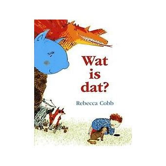 WAT IS DAT? - cartonné - Rebecca Cobb - Achat Livre | fnac