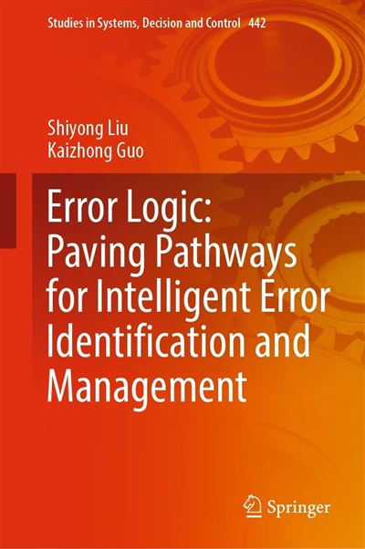 Error Logic: Paving Pathways for Intelligent Error Identification and Management - ebook (ePub ...