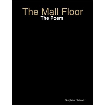 The Mall Floor: The Poem - ebook (ePub illustré) - Stephen Ebanks ...