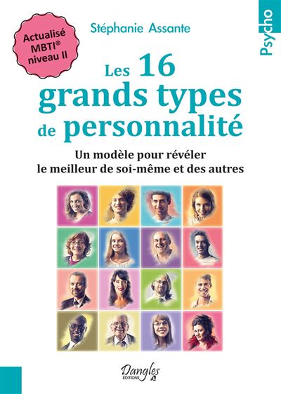 Les 16 grands types de personnalité - Un modèle pour révéler le ...